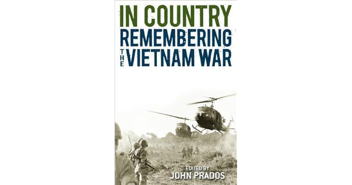 In Country: Remembering the Vietnam War by John Prados
