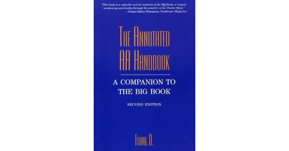 The Annotated AA Handbook: A Companion to the Big Book by Frank Dwyer