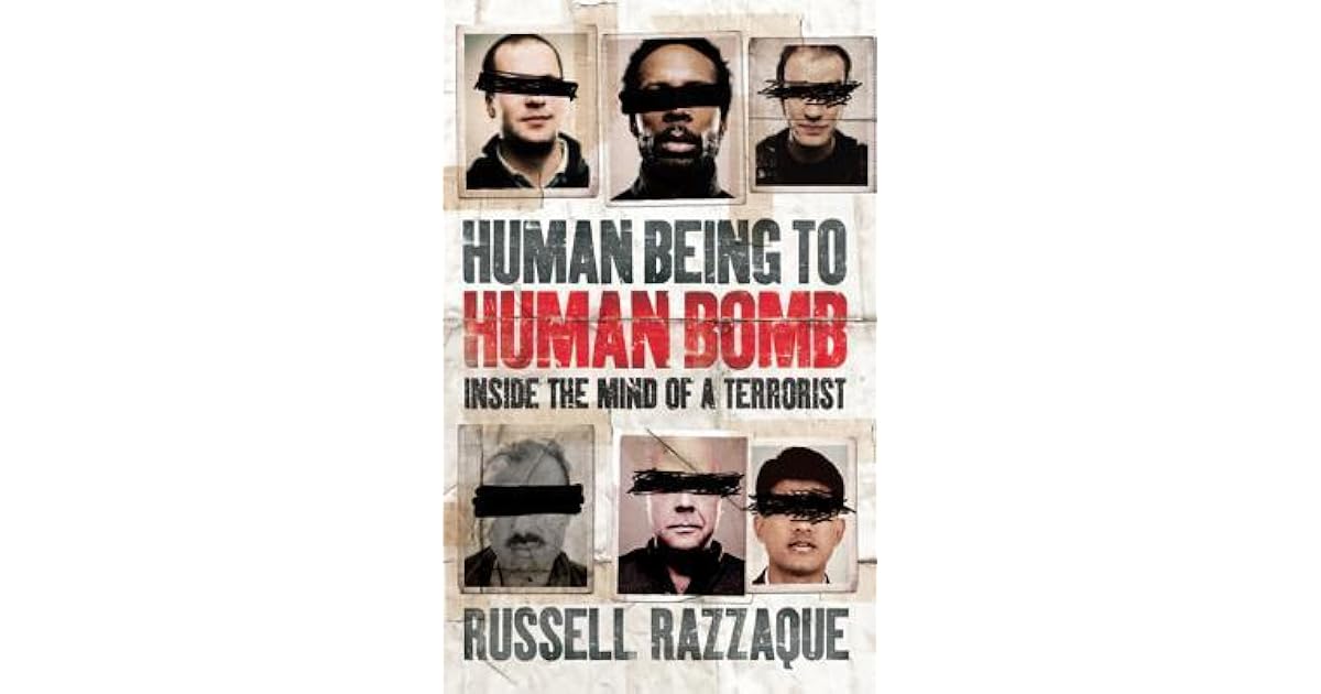 Human Being to Human Bomb: Inside the Mind of a Terrorist by Russell ...