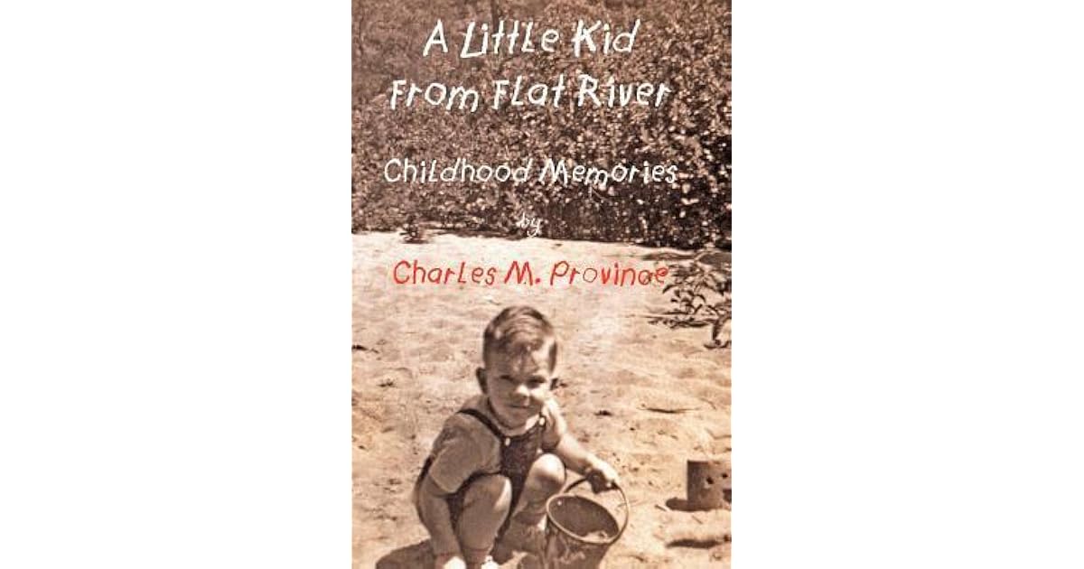 A Little Kid From Flat River: Childhood Memories of Charles M. Province ...