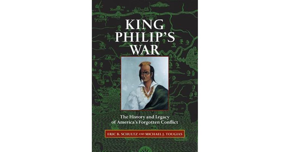 King Philip's War: The History and Legacy of America's Forgotten ...