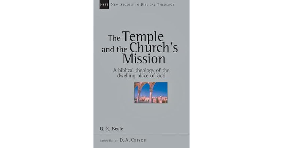 The Temple and the Church's Mission: A Biblical Theology of the ...