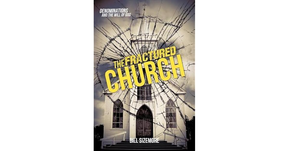 The Fractured Church by Bill Sizemore