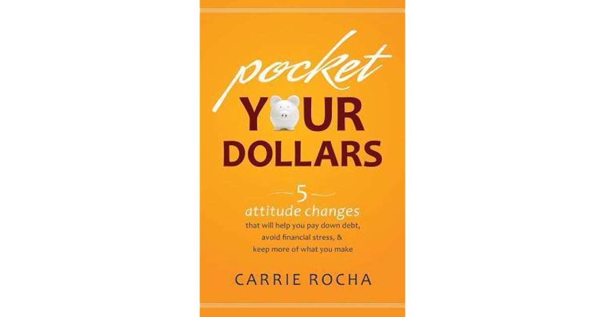 Pocket Your Dollars: 5 Attitude Changes That Will Help You Pay Down ...