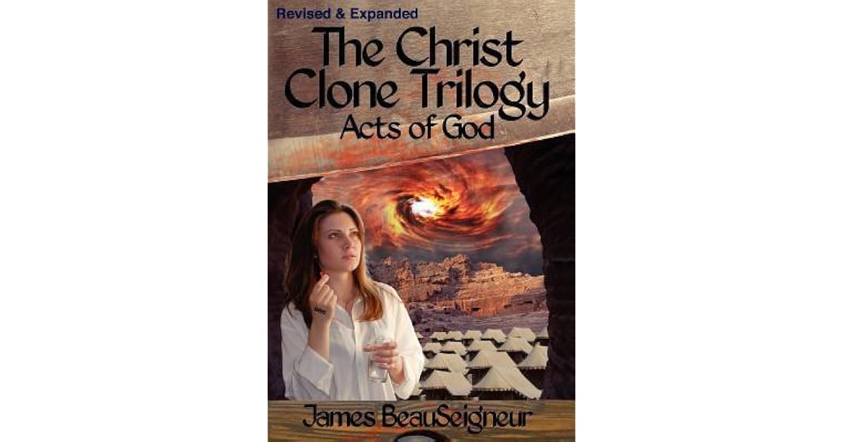 Acts of God (The Christ Clone Trilogy, #3) by James BeauSeigneur