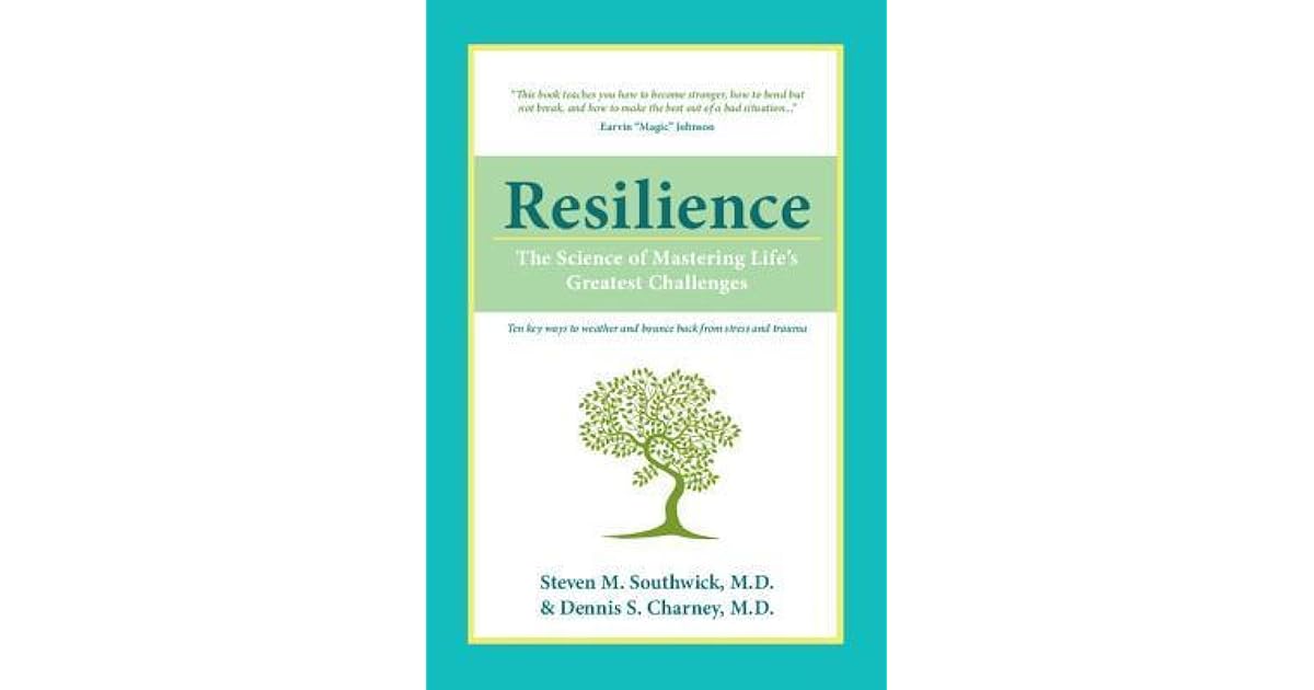 Resilience: The Science of Mastering Life's Greatest Challenges by ...