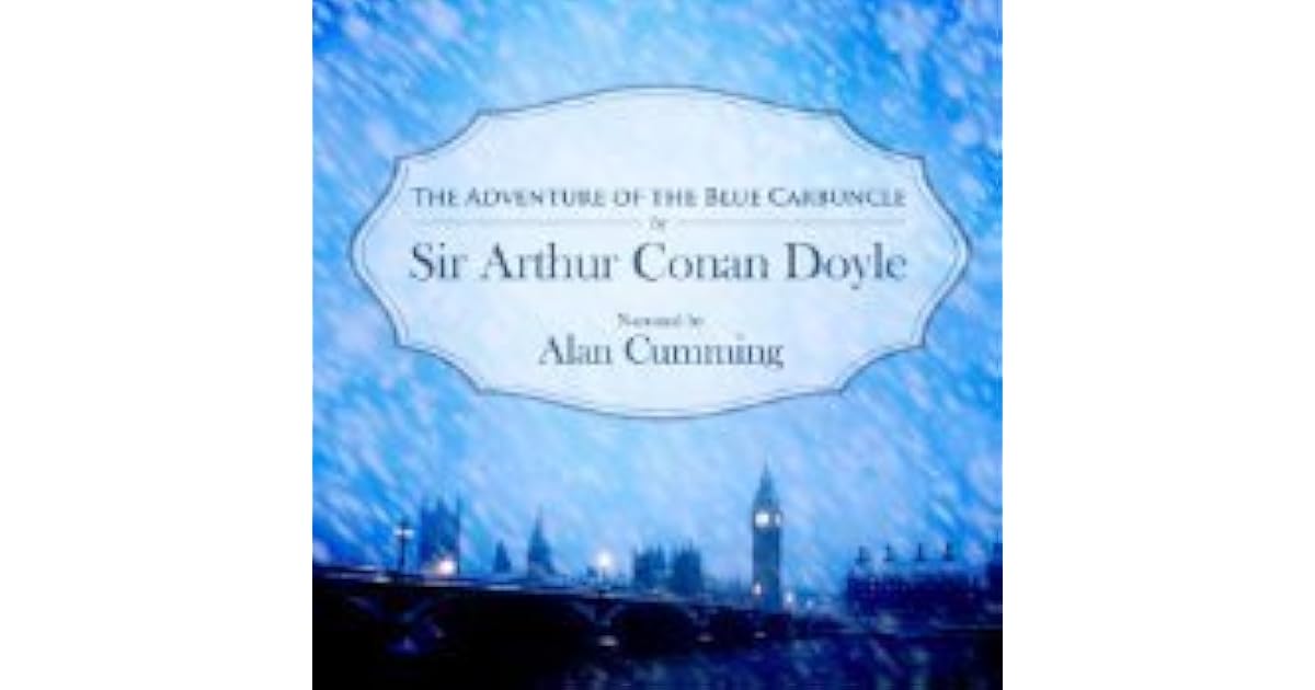 The Adventure of the Blue Carbuncle by Arthur Conan Doyle