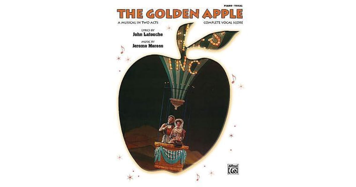 The Golden Apple: A Musical in Two Acts; Complete Vocal Score by John ...