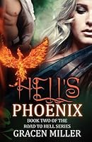 Hell's Phoenix (The Road To Hell, #2) by Gracen Miller