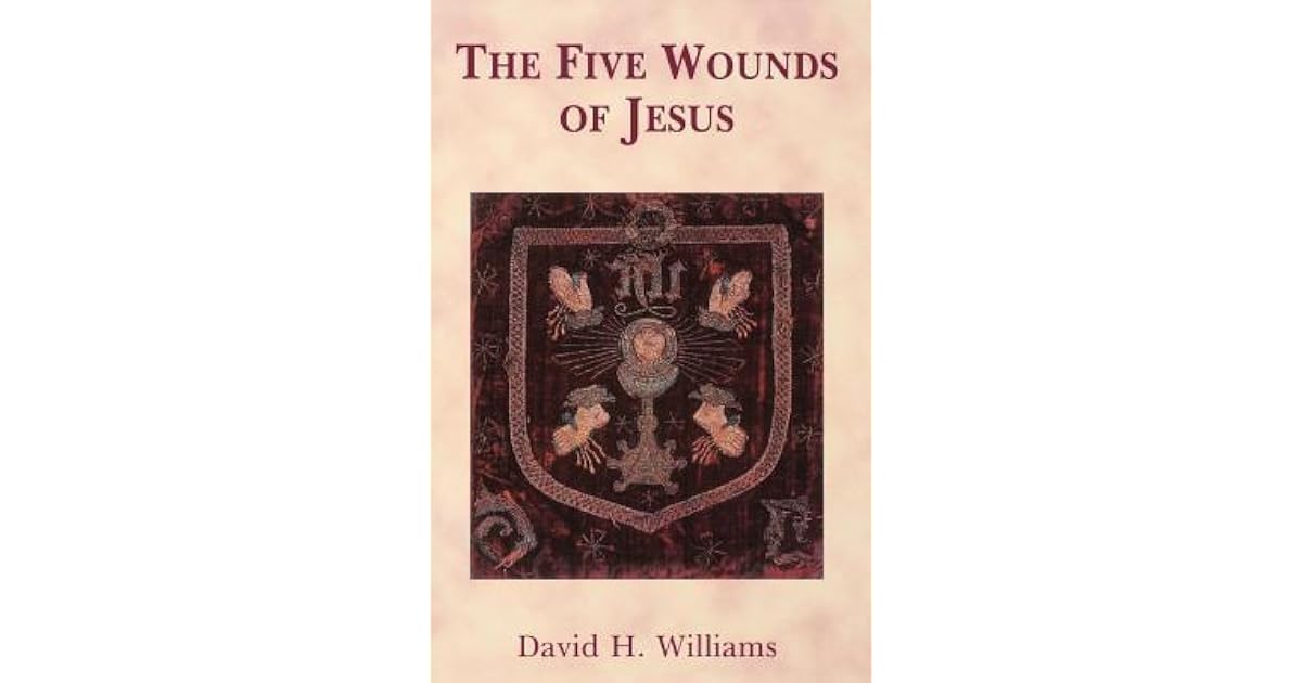 The Five Wounds of Jesus by David H. Williams