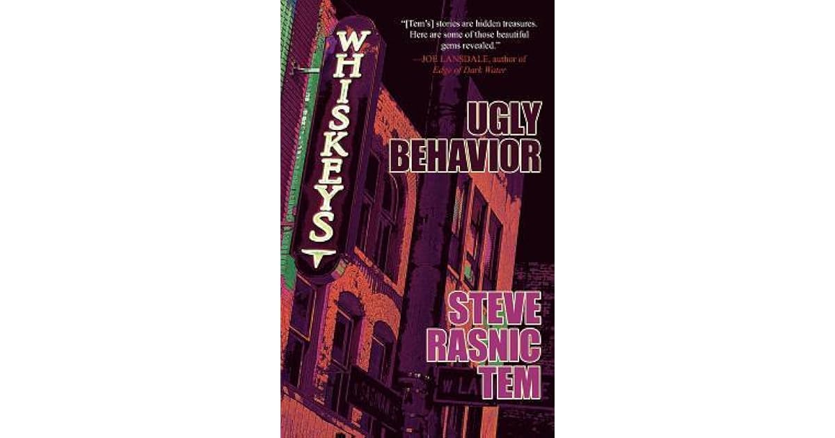 Ugly Behavior By Steve Rasnic Tem ugly-behavior-by-steve-rasnic-tem