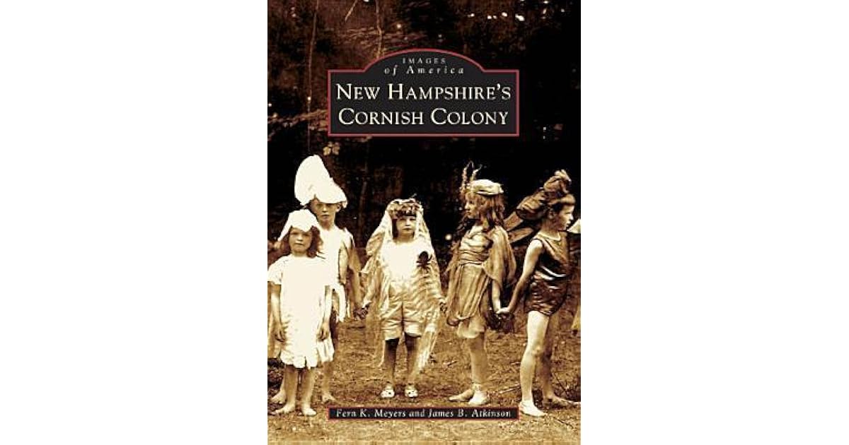 New Hampshire's Cornish Colony by Fern K. Meyers
