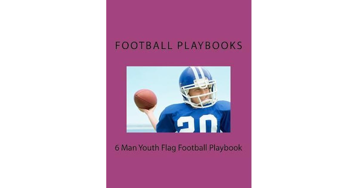 6 Man Youth Flag Football Playbook by Football Playbooks