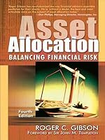 Asset Allocation: Balancing Financial Risk by Roger C. Gibson