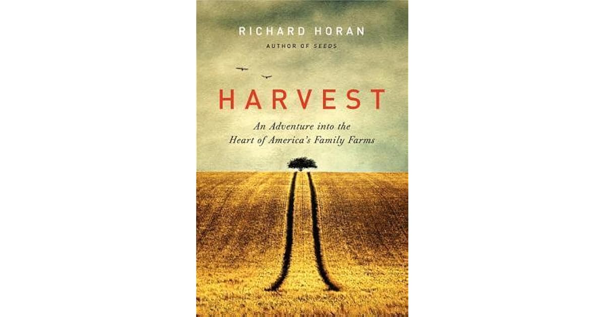Harvest: An Adventure into the Heart of America's Family Farms by ...