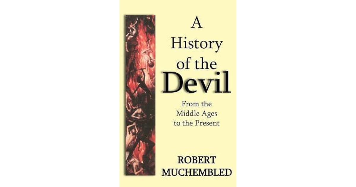 A History of the Devil: From the Middle Ages to the Present by Robert ...