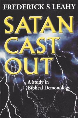 Satan Cast Out by Frederick S. Leahy
