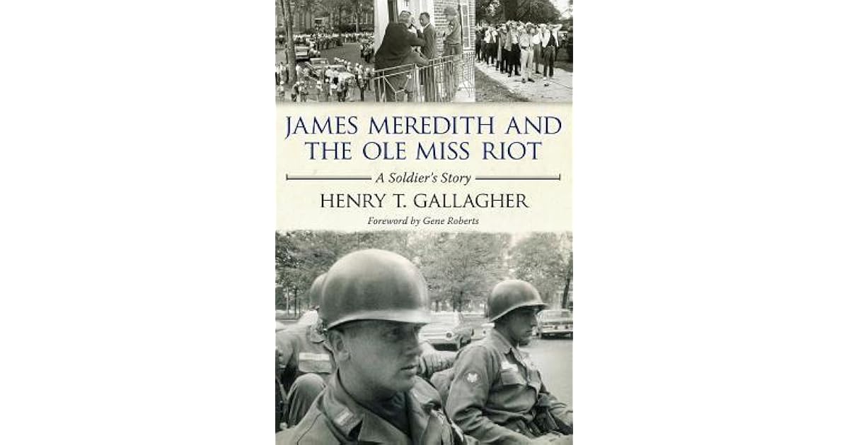 James Meredith and the Ole Miss Riot: A Soldier's Story by Henry T ...