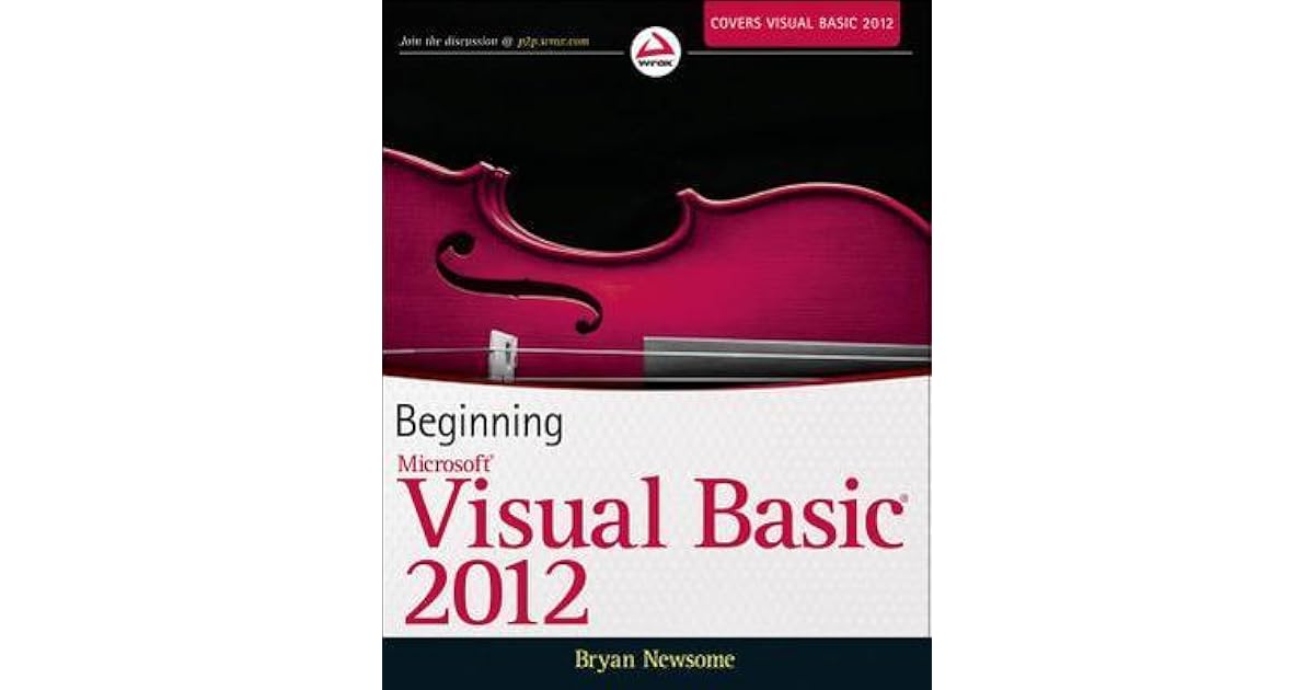 Beginning Visual Basic 2012 by Bryan Newsome