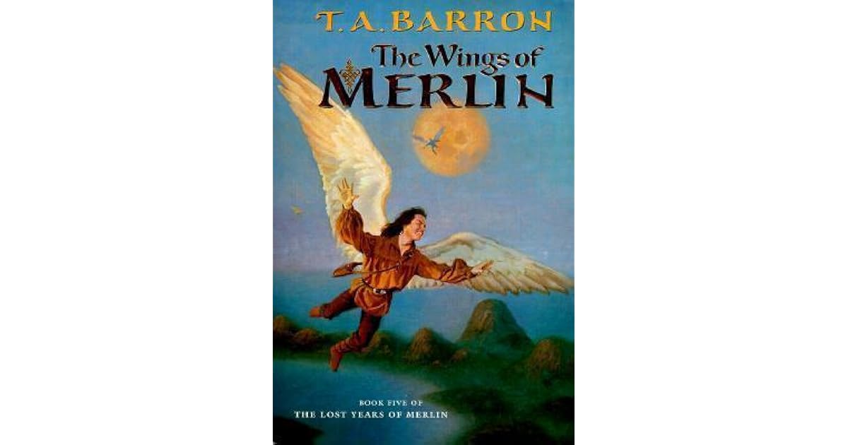 The Wings of Merlin by T.A. Barron