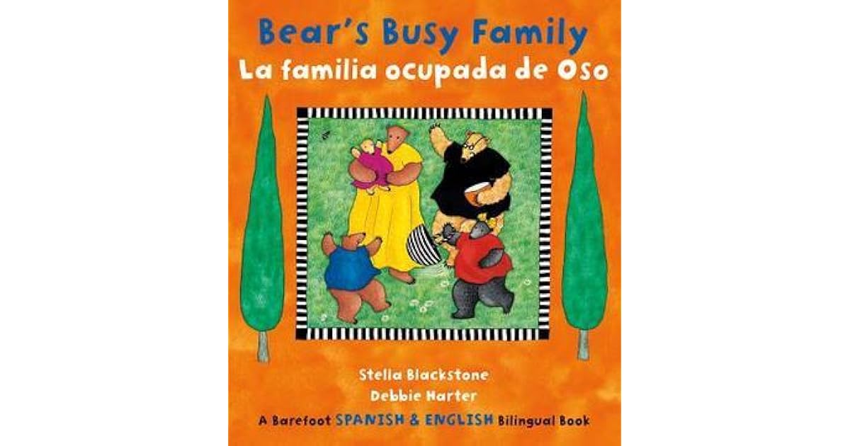 Bear's busy family = La familia ocupada de oso by Stella Blackstone