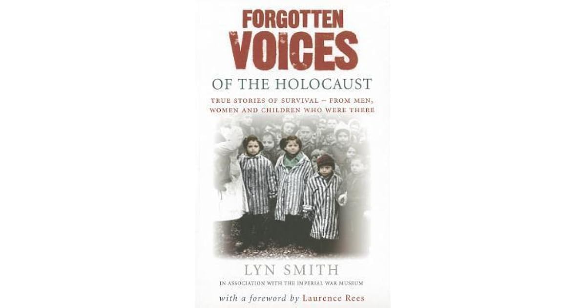 Forgotten Voices of The Holocaust: A new history in the words of the ...