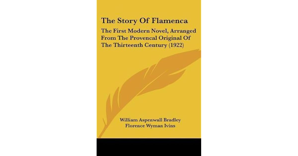 The Story of Flamenca: The First Modern Novel, Arranged from the ...