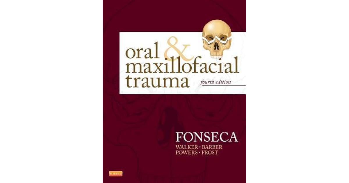 Oral and Maxillofacial Trauma by Raymond J. Fonseca