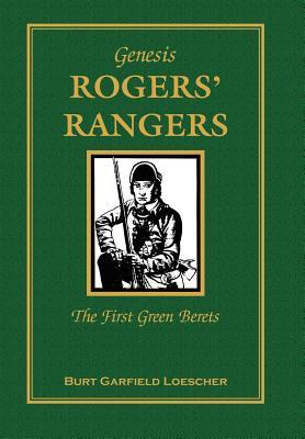 The History of Rogers' Rangers: Volume 2, Genesis: Rogers' Rangers, the ...