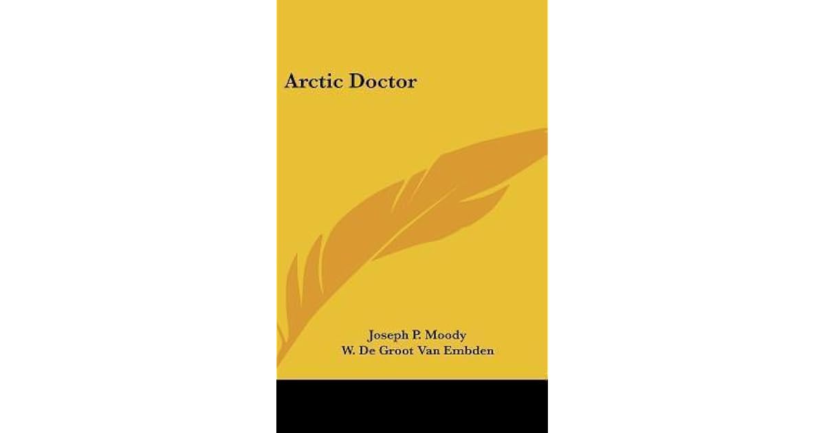 Arctic Doctor by Joseph P. Moody