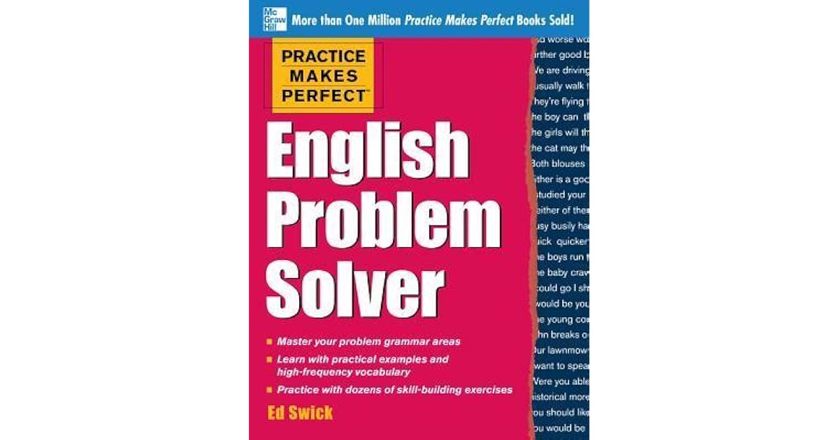 Practice Makes Perfect English Problem Solver: With 110 Exercises by Ed Swick