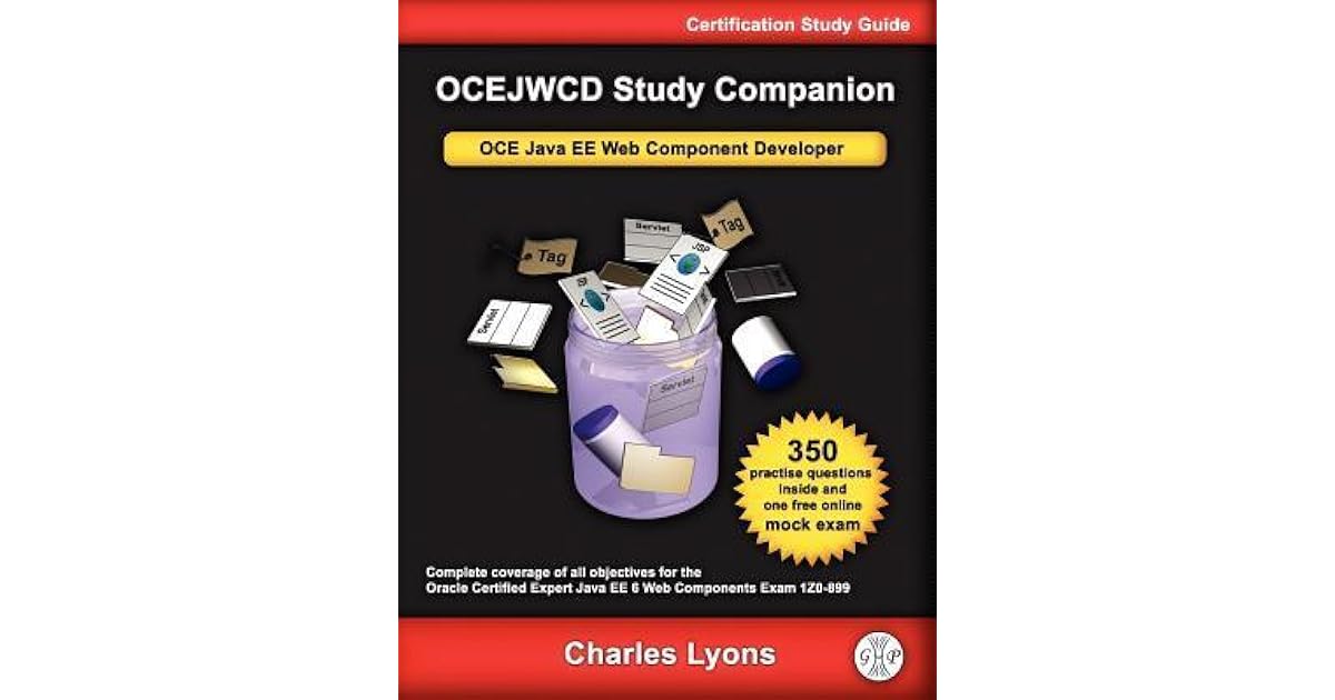 OCEJWCD Study Companion: Certified Expert Java EE 6 Web Component ...