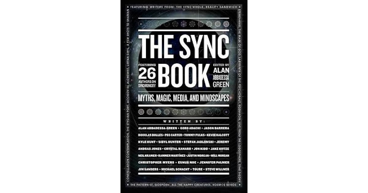 The Sync Book: Myths, Magic, Media, and Mindscapes: 26 Authors on ...