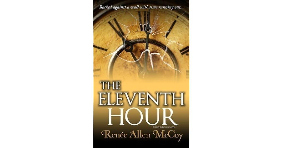 The Eleventh Hour By Renee Allen McCoy The Eleventh Hour By Renee Allen McCoy