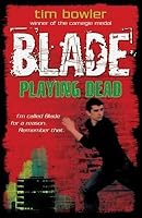 Playing Dead (Blade #1) by Tim Bowler
