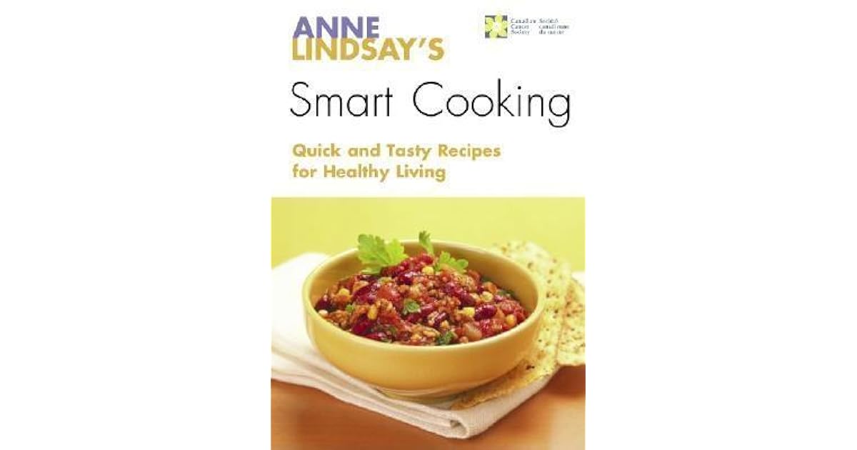 Anne Lindsay's Smart Cooking by Ann Lindsay
