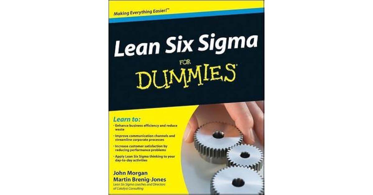 Lean Six SIGMA for Dummies by John A. Morgan