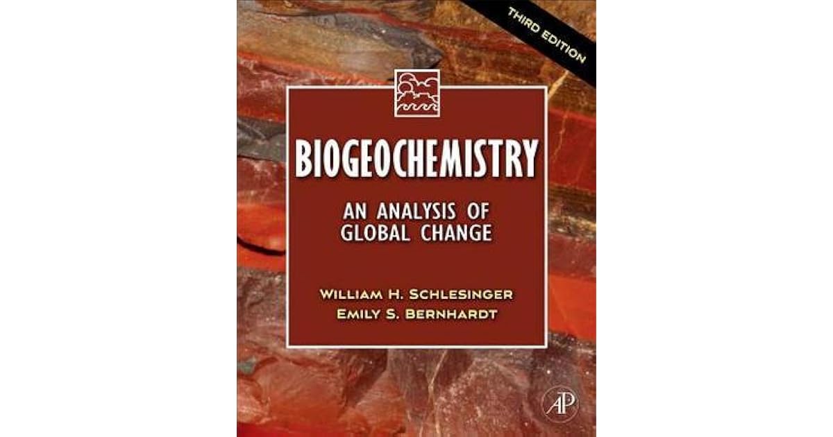 Biogeochemistry: An Analysis of Global Change by William H. Schlesinger