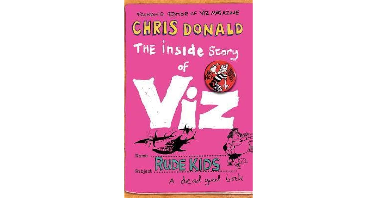 The Inside Story Of Viz: Rude Kids by Chris Donald