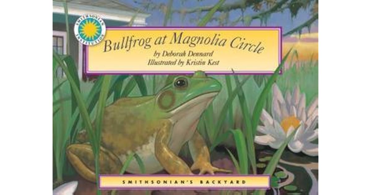 Bullfrog at Magnolia Circle (Smithsonian's Backyard Book) (with easy to ...