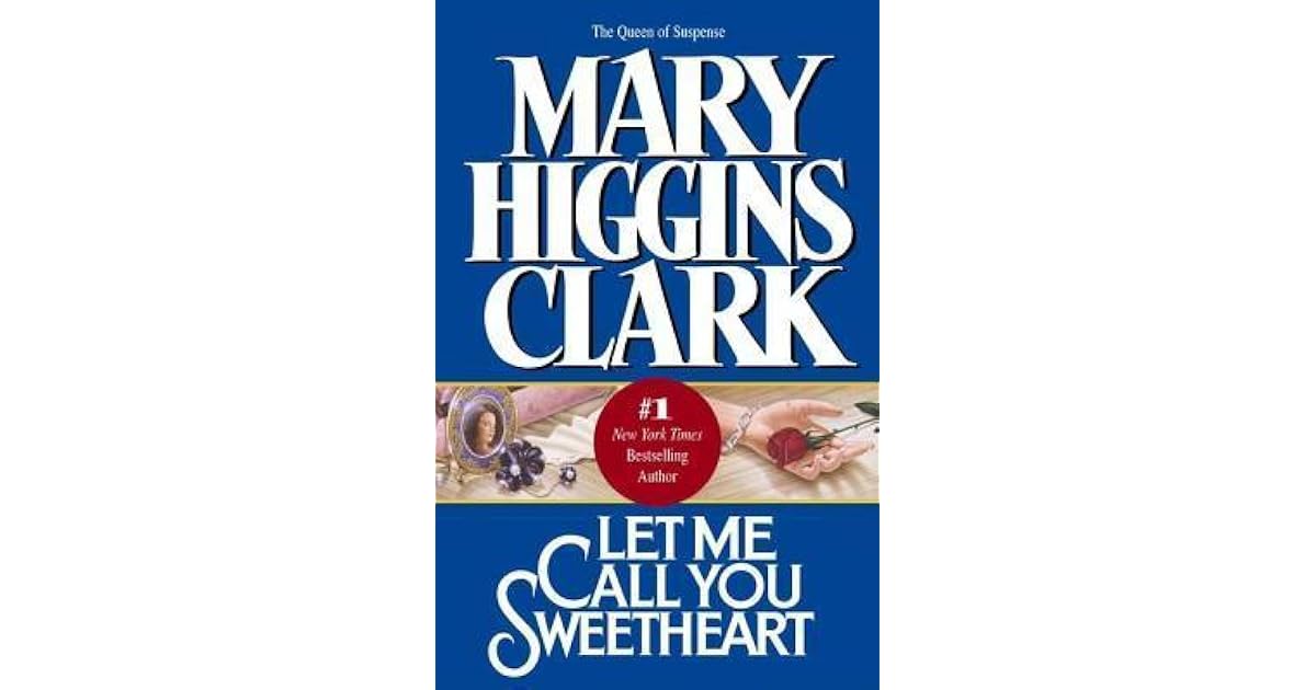 Let Me Call You Sweetheart by Mary Higgins Clark