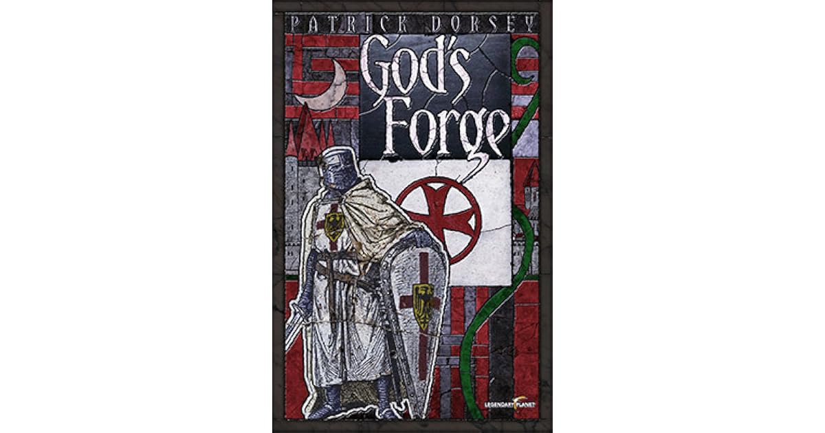 God's Forge by Patrick Dorsey