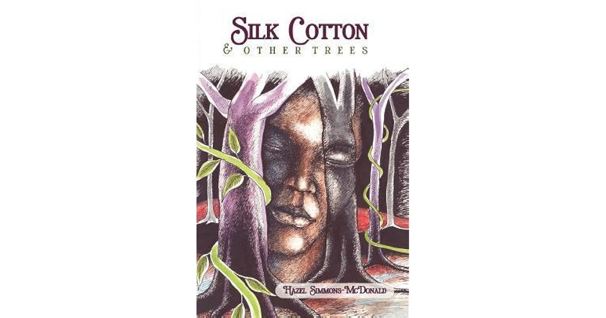 Silk Cotton And Other Trees by Hazel Simmons-McDonald