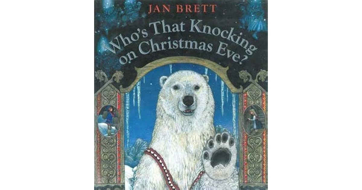 Who's That Knocking on Christmas Eve? by Jan Brett
