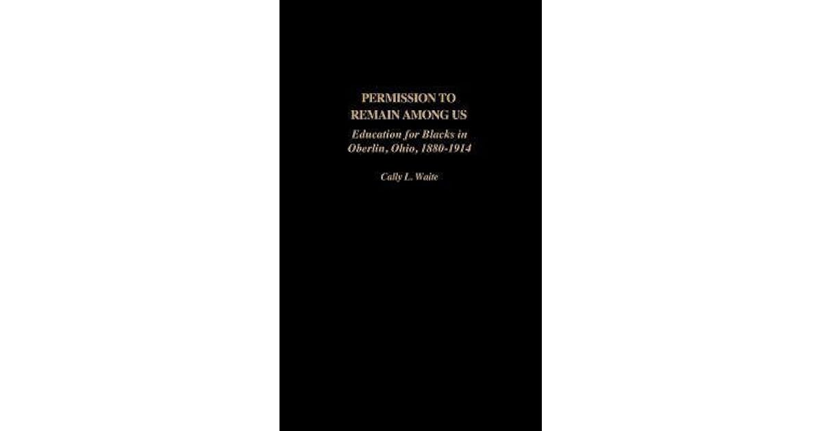 Permission to Remain Among Us: Education for Blacks in Oberlin, Ohio ...