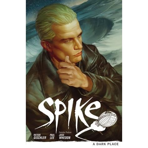 Spike: A Dark Place by Victor Gischler — Reviews, Discussion, Bookclubs ...
