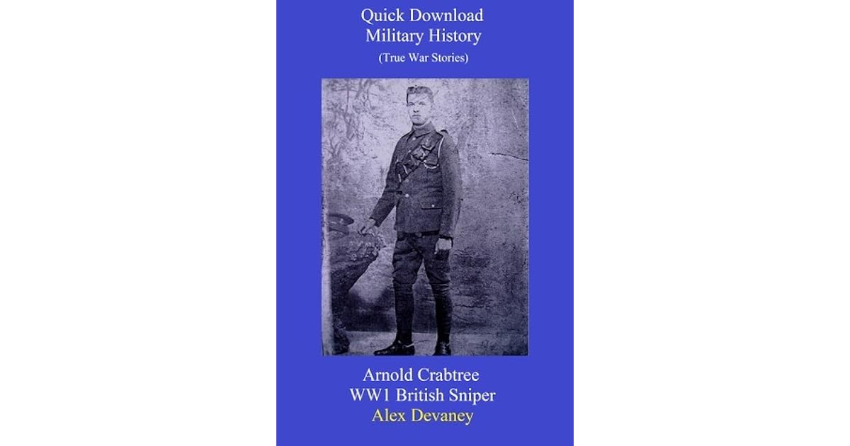 Arnold Crabtree WWI British Sniper by Alex Devaney