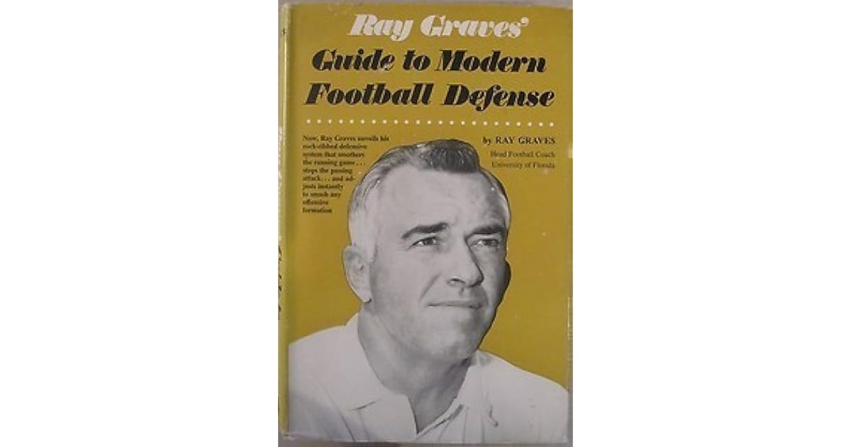 Ray Graves' Guide to Modern Football Defense by Ray Graves