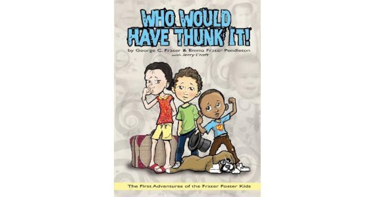Who Would Have Thunk It by George C. Fraser