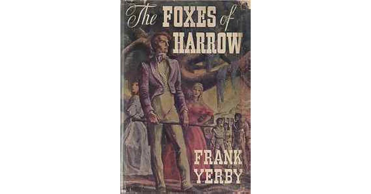 The Foxes of Harrow by Frank Yerby